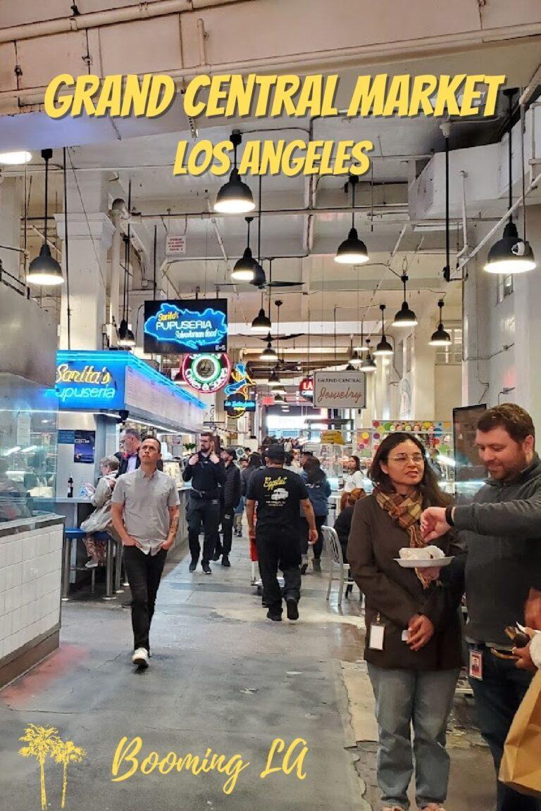 Grand Central Market: A World Class Food Hall in Downtown Los Angeles